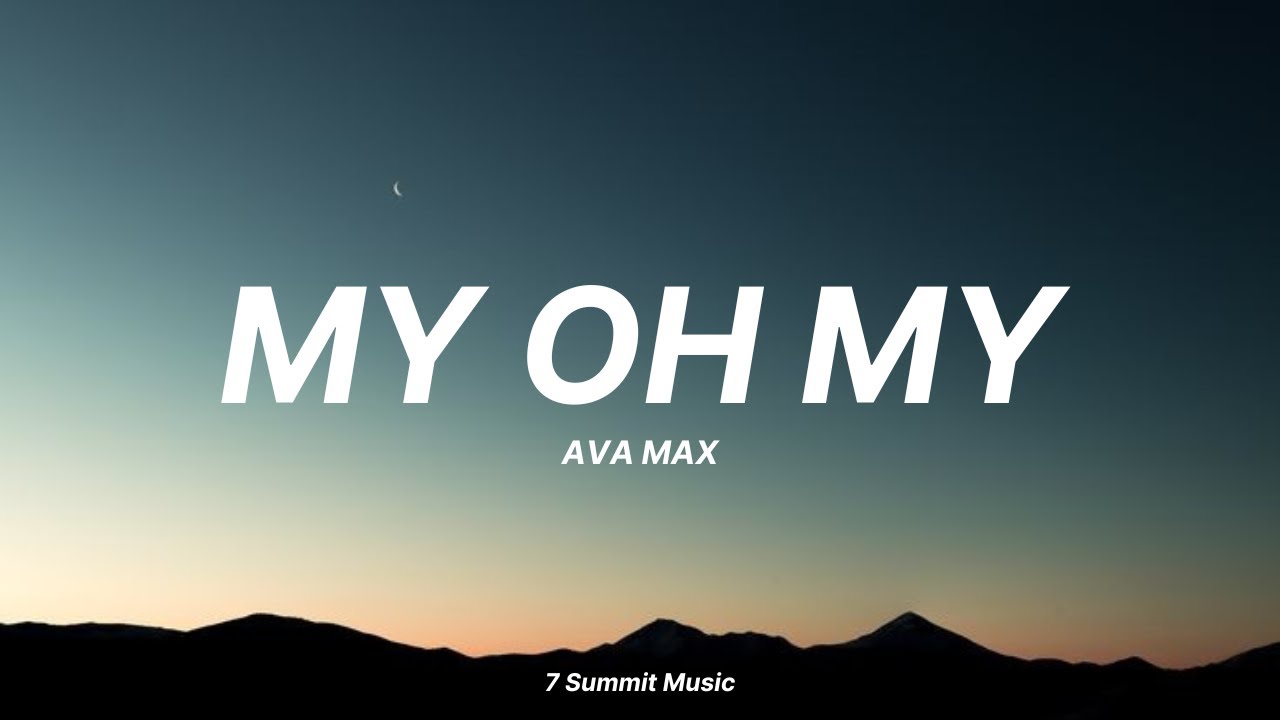 'MY OH MY' - Ava Max (Lyrics) - YouTube