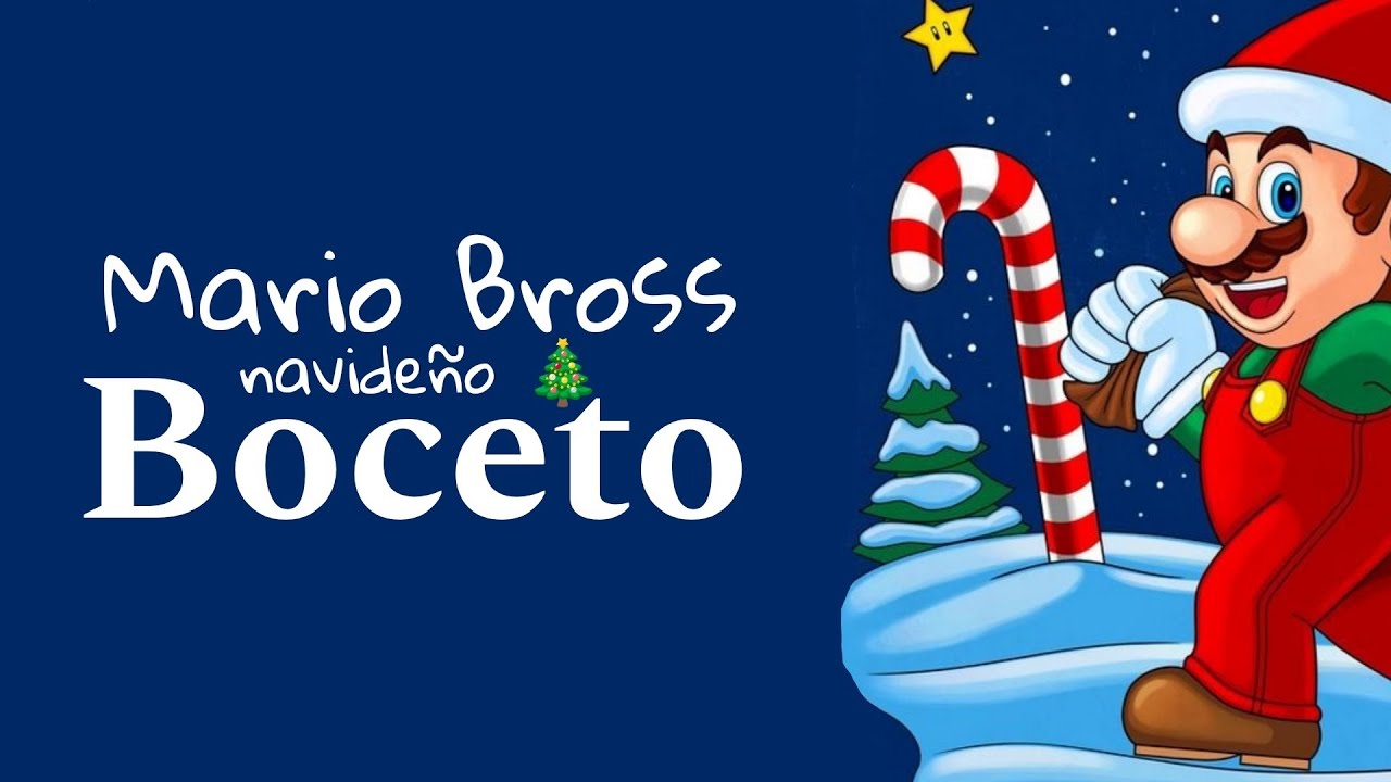 Mario Bross Navideño 🎄 BOCETO VIP BOCETEROS / Designails Tay - YouTube