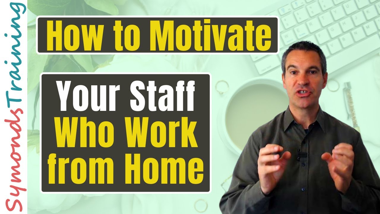 How to Motivate Your Staff Working From Home - YouTube