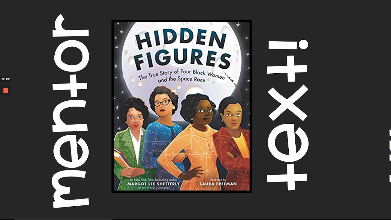 Mentor Text: Hidden Figures by Margot Lee Shetterly (Read Aloud ...