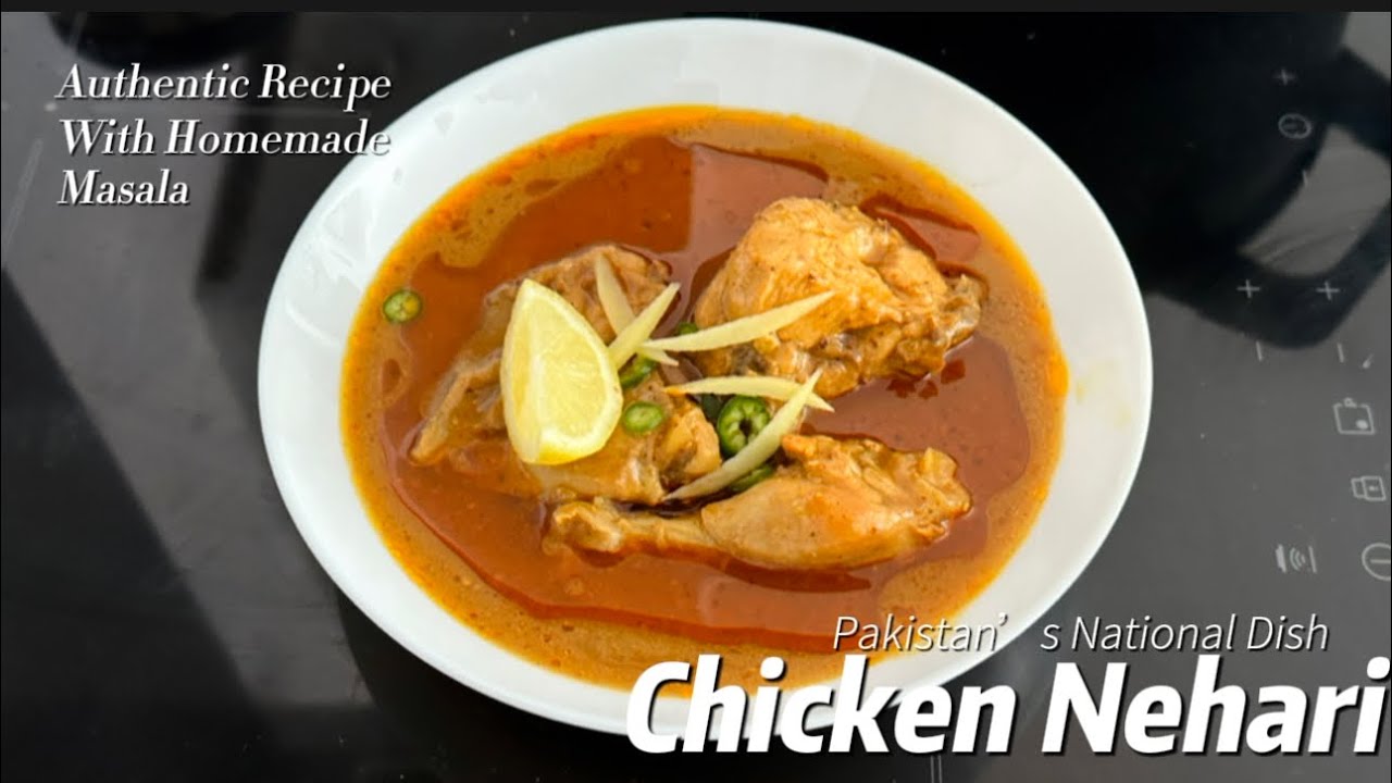 Chicken Nehari Recipe with Homemade Masala|| Pakistan’s National Dish ...