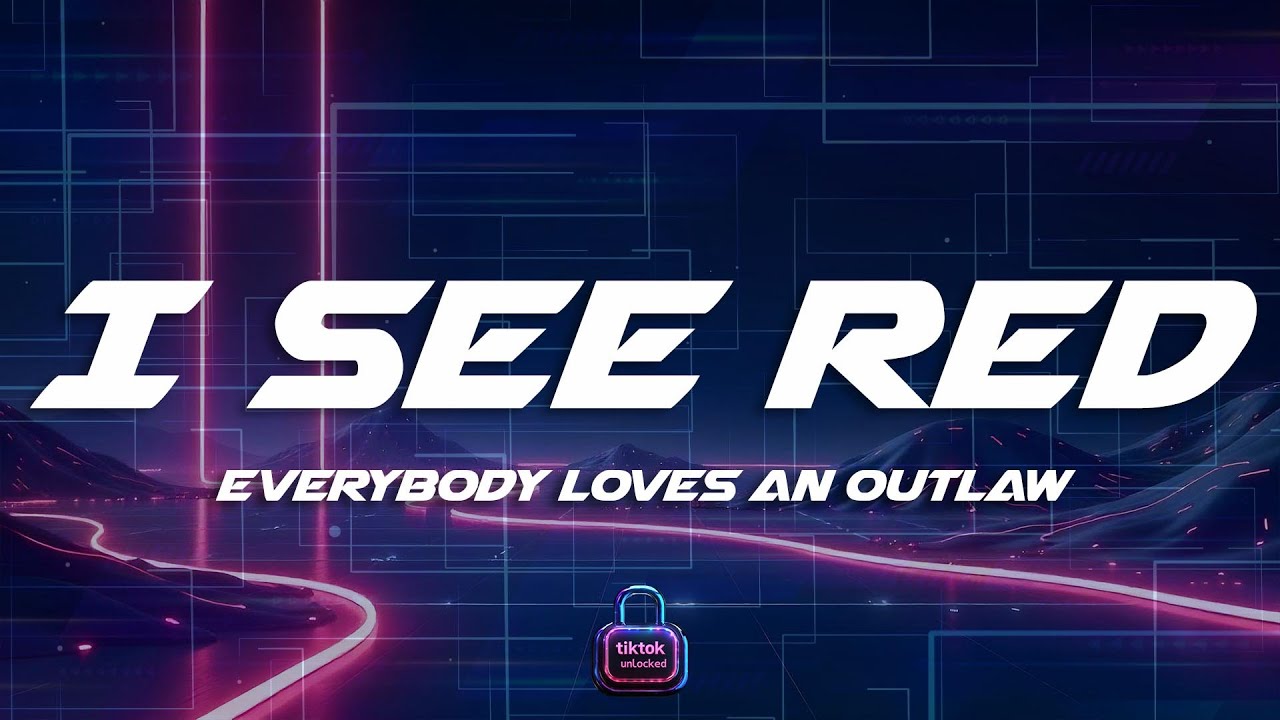 Everybody Loves An Outlaw - I See Red (Lyrics) - YouTube