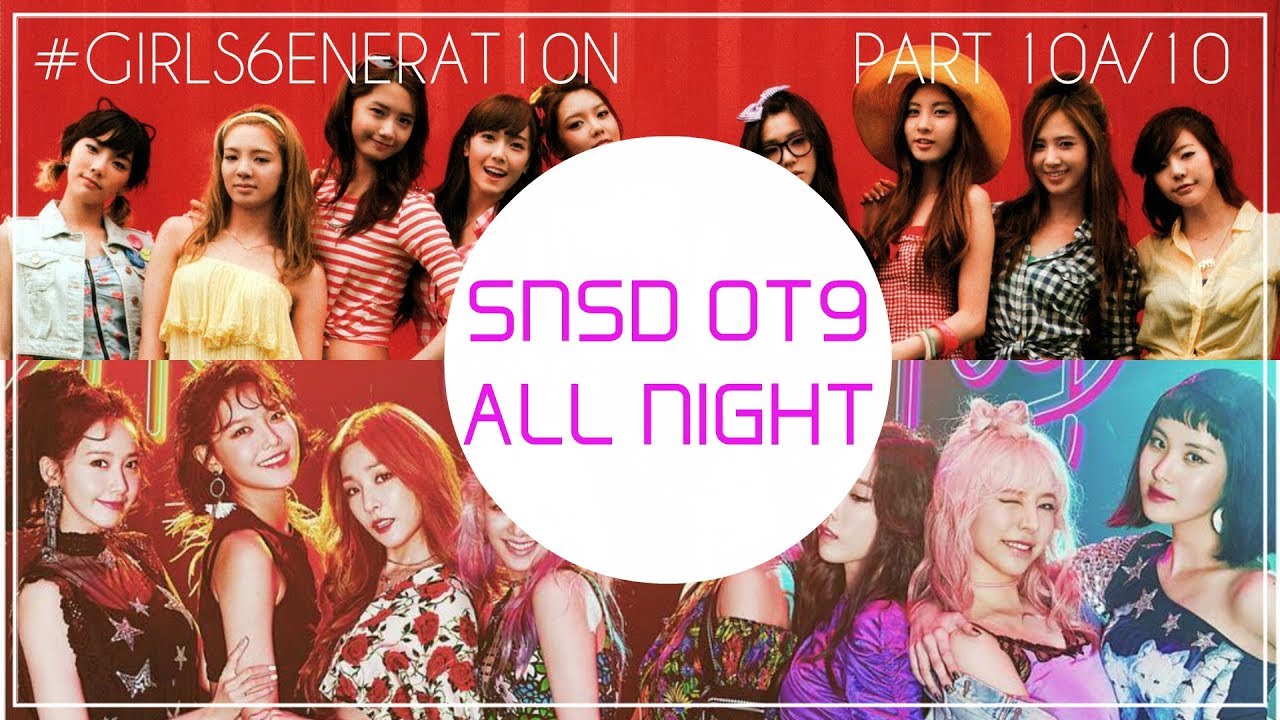 How Would SNSD OT9 Sing: SNSD - All Night? [Distribution at End] [# ...