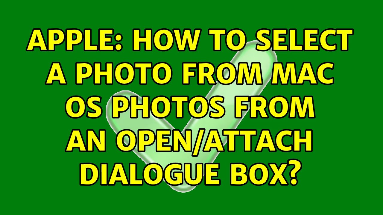 Apple: How to select a photo from Mac OS photos from an open/attach ...