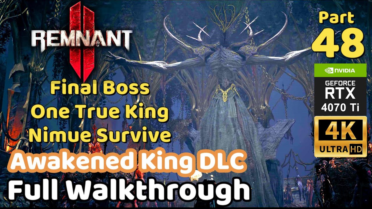 Remnant 2 DLC Full Walkthrough Part 48 | Awakened King DLC Final Boss - One True King Nimue ...