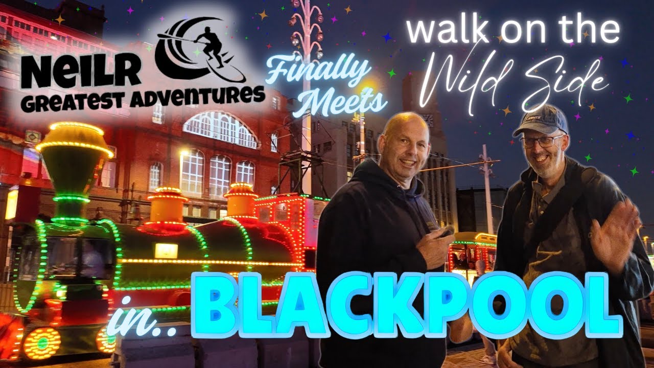 Blackpool at night and i finally meet the man himself -Walk On The Wild ...