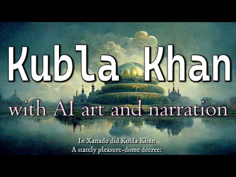Kubla Khan - Samuel Taylor Coleridge - with AI generated art and ...