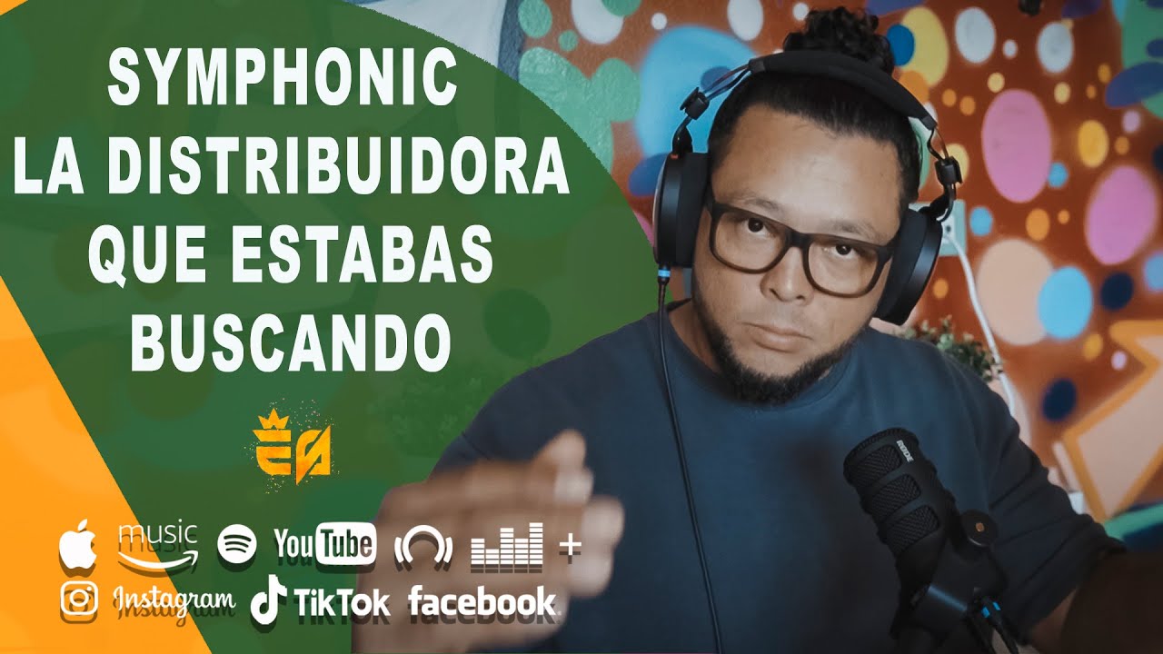 SYMPHONIC La Mejor DISTRIBUIDORA Para Un ARTISTA INDEPENDIENTE ...