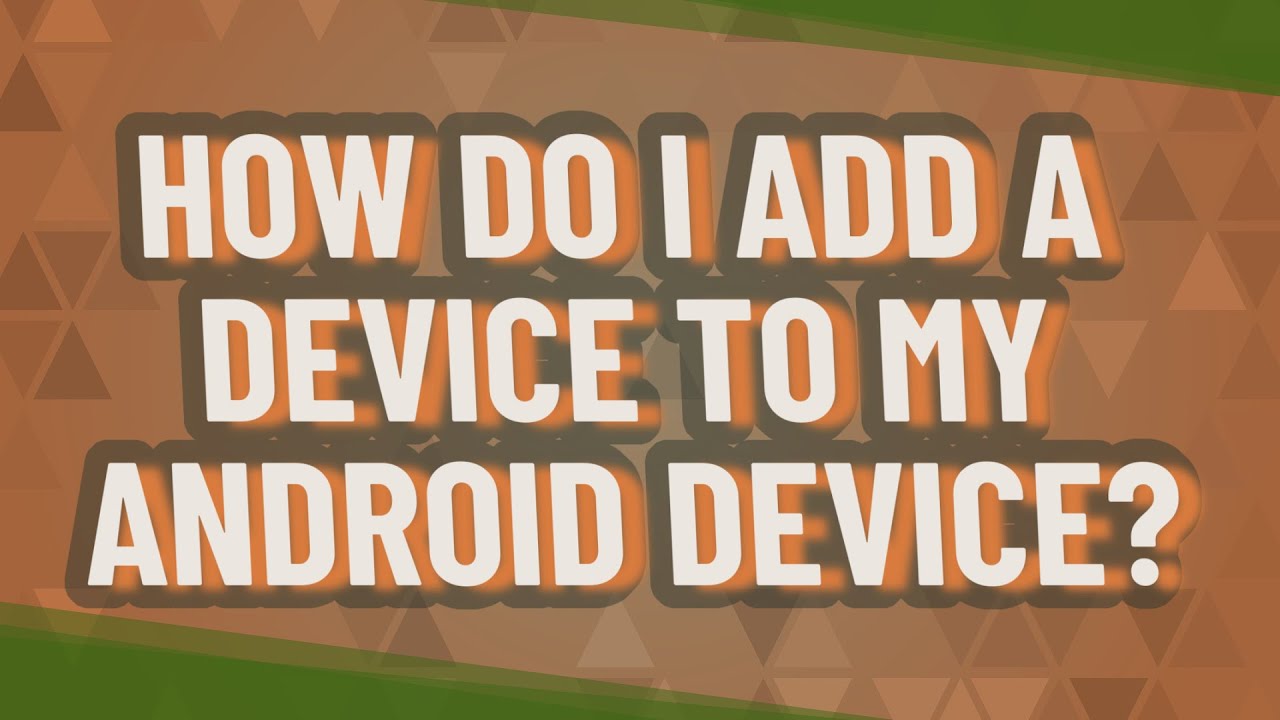 How do I add a device to my Android device? - YouTube