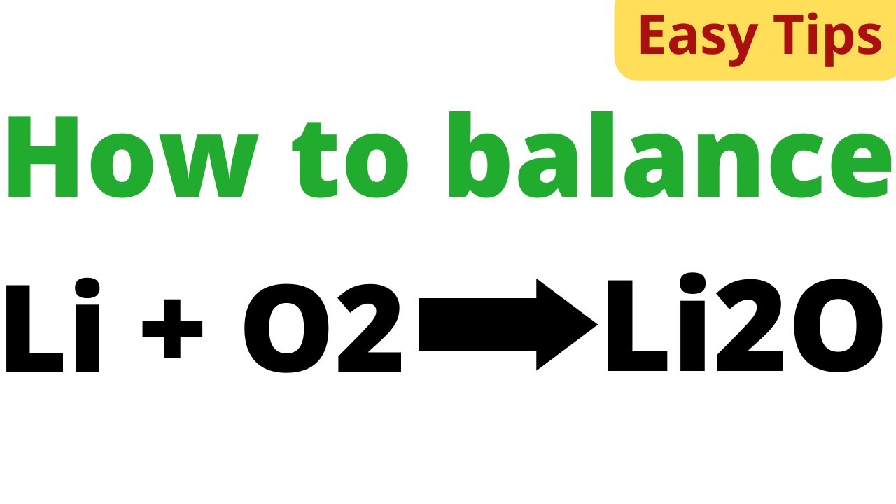 How to Balance Li + O2 = Li2O (Lithium + Oxygen gas= Lithium Oxide ...