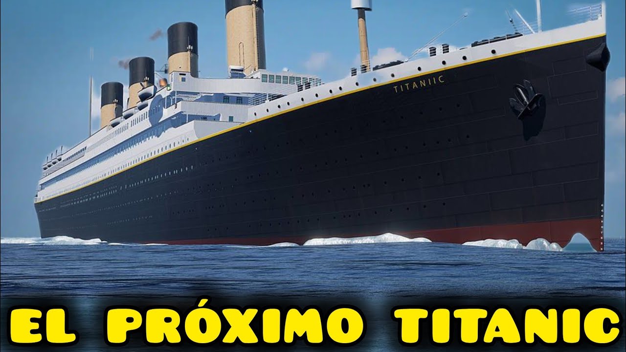 LA RÉPLICA EXACTA DEL TITANIC QUE SURCARÁ LOS MARES EN 2027 - YouTube