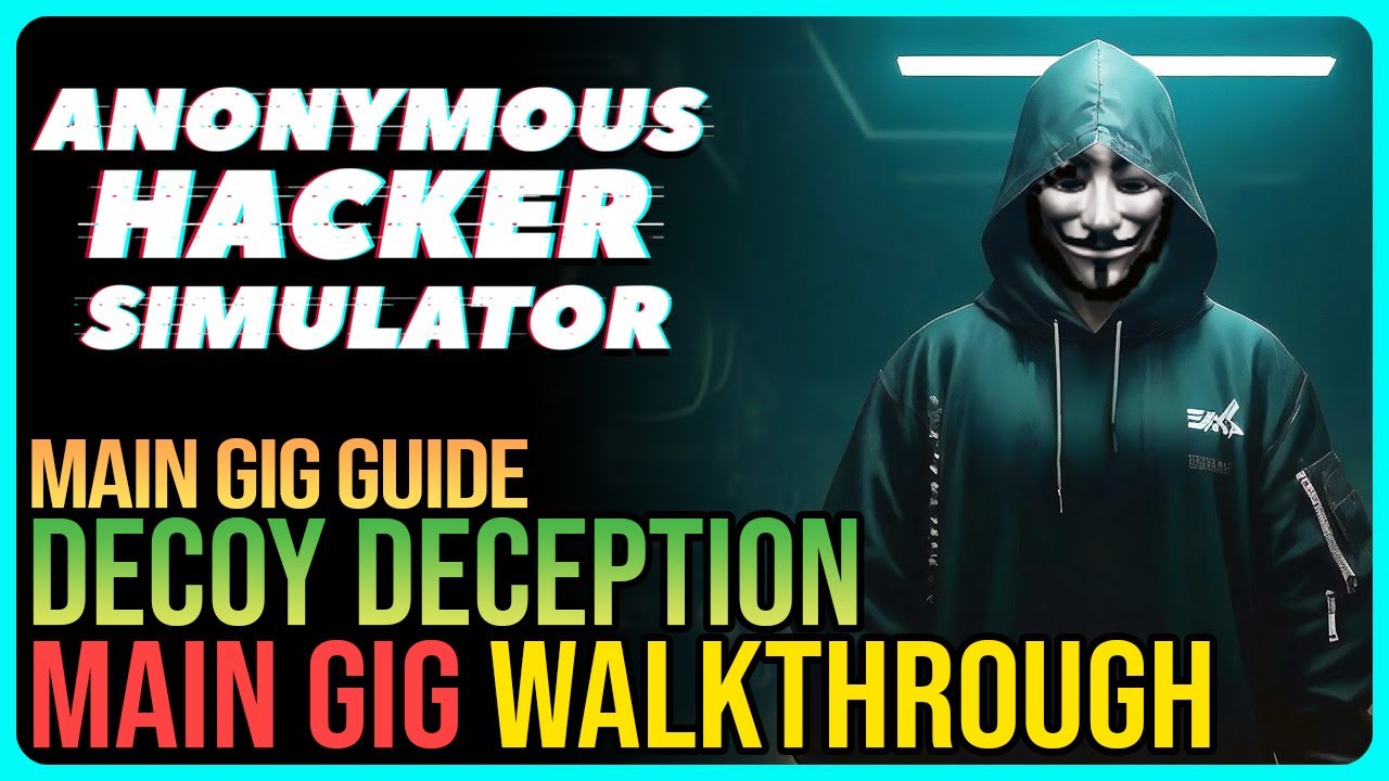 Decoy Deception – Anonymous Hacker Simulator - YouTube