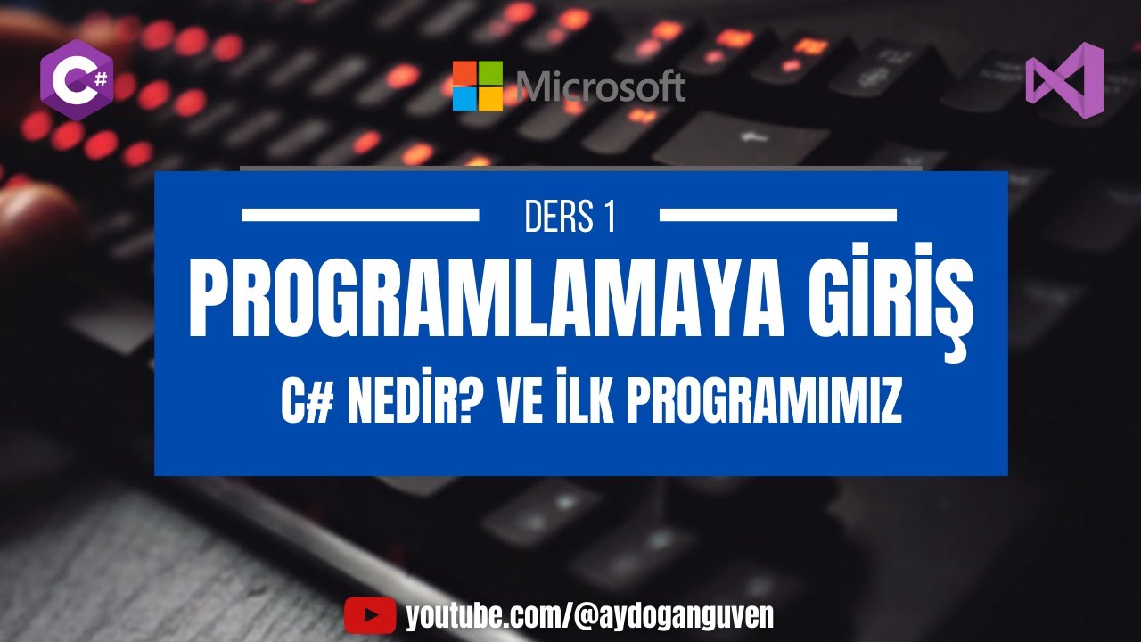 DERS 1 : PROGRAMLAMAYA GİRİŞ - C# NEDİR ? VISUAL STUDIO KURULUMU - YouTube