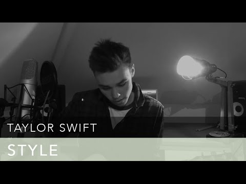 Taylor Swift - Style (Archie Norris Live Cover) - Official Music Video ...