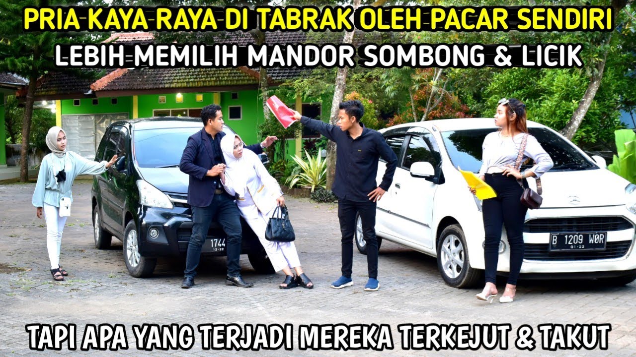 PRIA KAYA RAYA DITABRAK PACAR SENDIRI LEBIH MEMILIH MANDOR SOMBONG ...