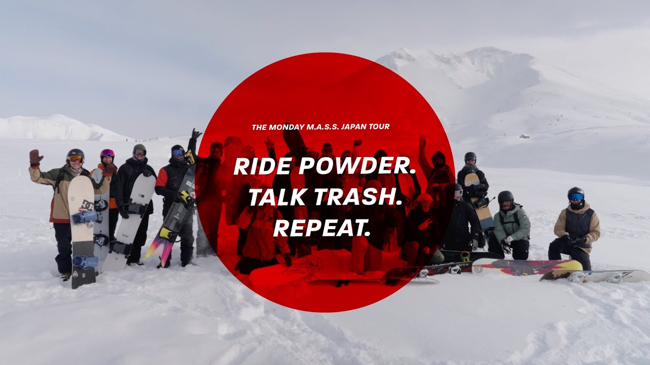 Ride Powder. Talk Trash. Repeat. The Monday M.A.S.S. Japan Tour - YouTube