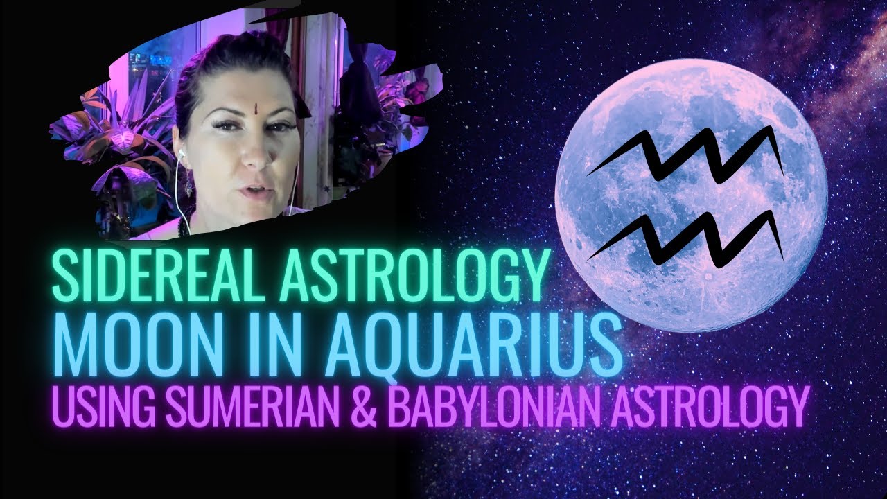 Sidereal Moon in Aquarius Meaning - Sumerian Astrology - Babylonian ...