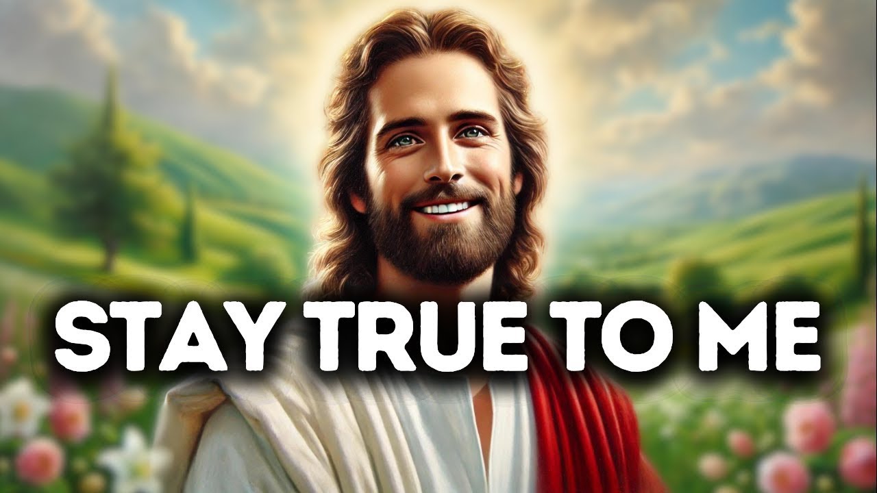 Stay True to Me | God Says | God Message Today | Gods Message Now | God ...