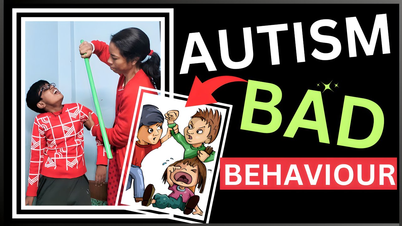 Autism Bad Behaviour | Autism Behaviour Problems | Autism Symptoms ...