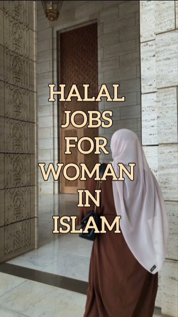 Halal jobs for women in Islam || stay Halal🤗#IslamicLifestyle #jobs # ...