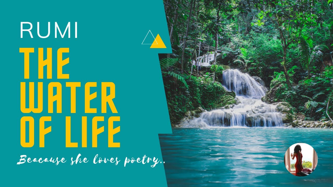 The Water of life by Rumi - Poetry - YouTube