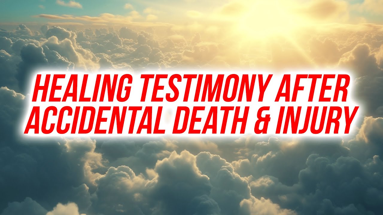 Healing Testimony After Accidental Death & Injury - YouTube