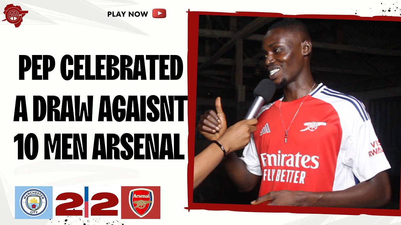 Man City 2-2 Arsenal | African Arsenal Fans Reaction | Pep Celebrated A ...