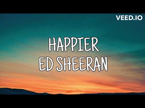 Happier (Lyrics) - Ed Sheeran - YouTube