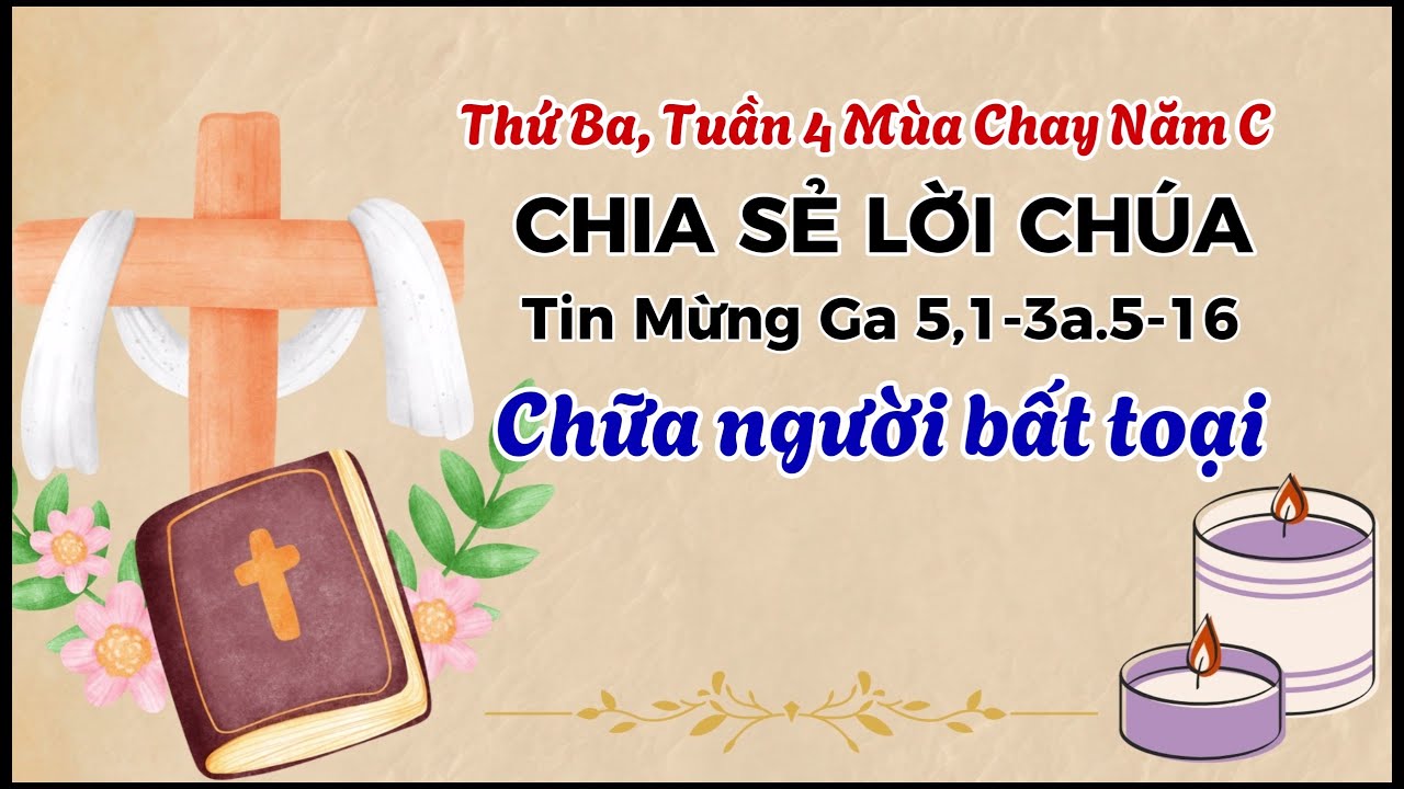 🙏CHIA SẺ LỜI CHÚA | Thứ 3, 01/04/2025 | Ga 5,1-3a.5-16 💖 - YouTube