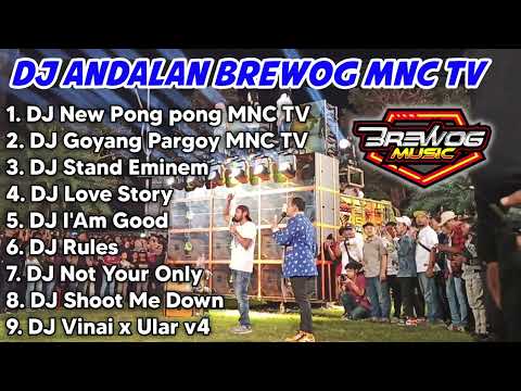 DJ ANDALAN BREWOG MNC TV New Pong Pong, Goyang Pargoy, Stand Eminem | FULL HOREGG TANPA IKLAN