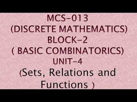 MCS-013 (DISCRETE MATHEMATICS)BLOCK-2( BASIC COMBINATORICS)UNIT-4 (Sets, Relations and Functions ...