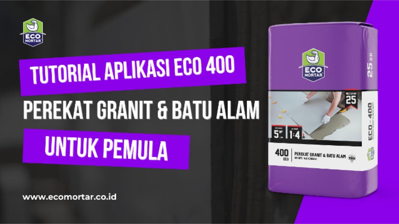 CARA MENGGUNAKAN SEMEN MORTAR ECO-400 | Perekat Granit & Keramik ...