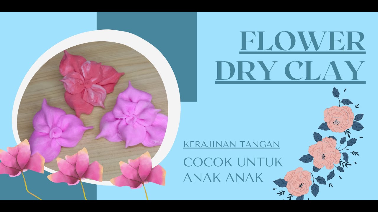 Membuat Bunga dari Clay || dryclay - YouTube