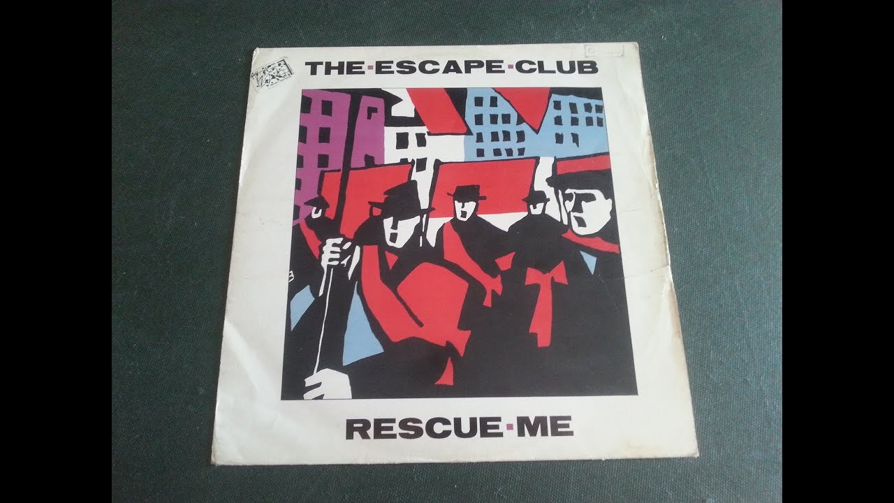 THE ESCAPE CLUB.(RESCUE ME.(EXTENDED MIX.)(12''.)(1985.) - YouTube