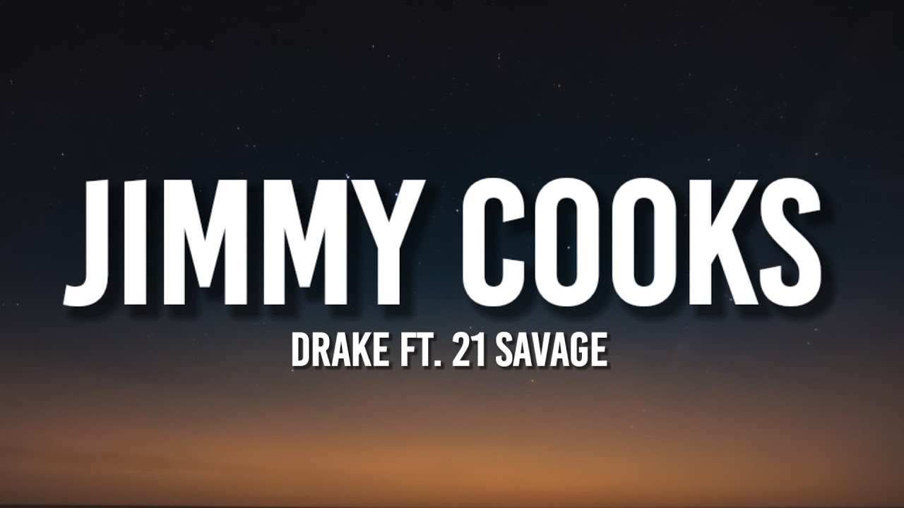 Drake - Jimmy Cooks (Lyrics) ft. 21 Savage | "21 tell it, you a P**sy ...