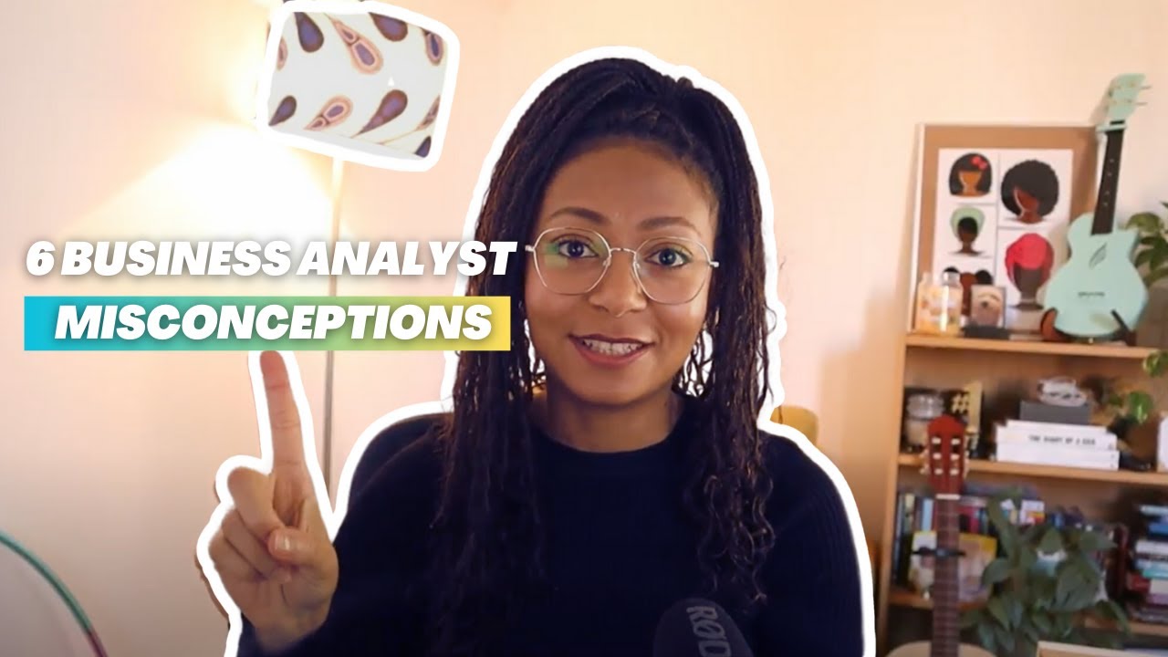 Let's Debunk 6 common misconceptions about the business analyst role. - YouTube