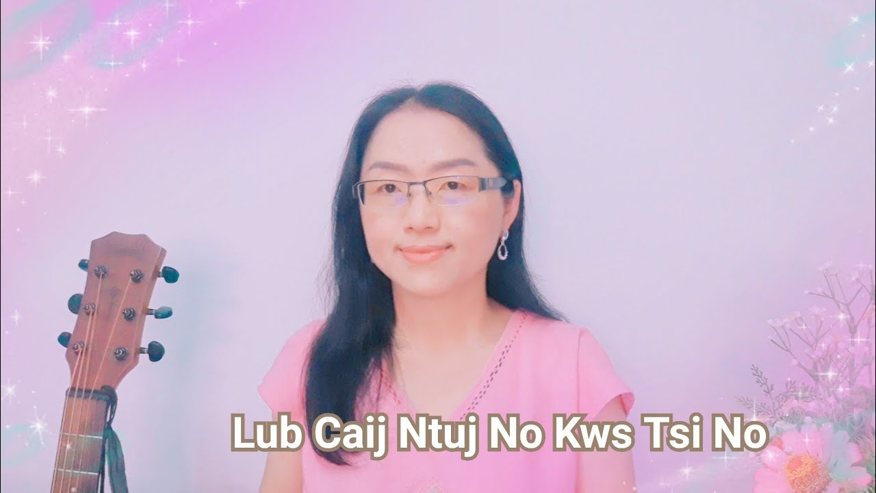Lub Caij Ntuj No Kws Tsi No (N.Kx.Tsaav Ntxawg Muas) - YouTube