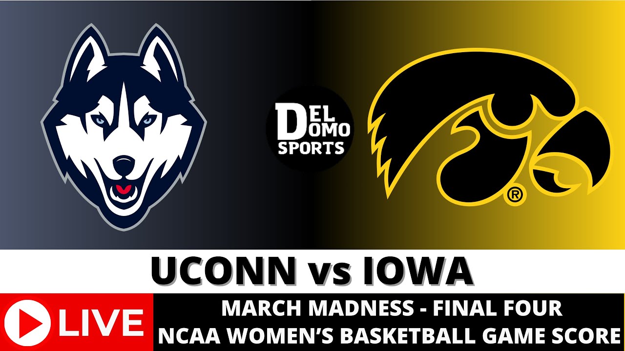 CONNECTICUT VS IOWA LIVE ⛹️‍♀️🏀 NCAAW March Madness Final Four - APR 5 ...