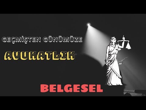 Geçmişten Günümüze Avukatlık - BELGESEL