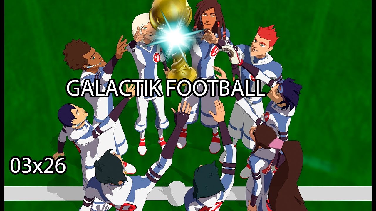 Galactik Football 03x26 - "The Stars of Akillian Are Eternal ...