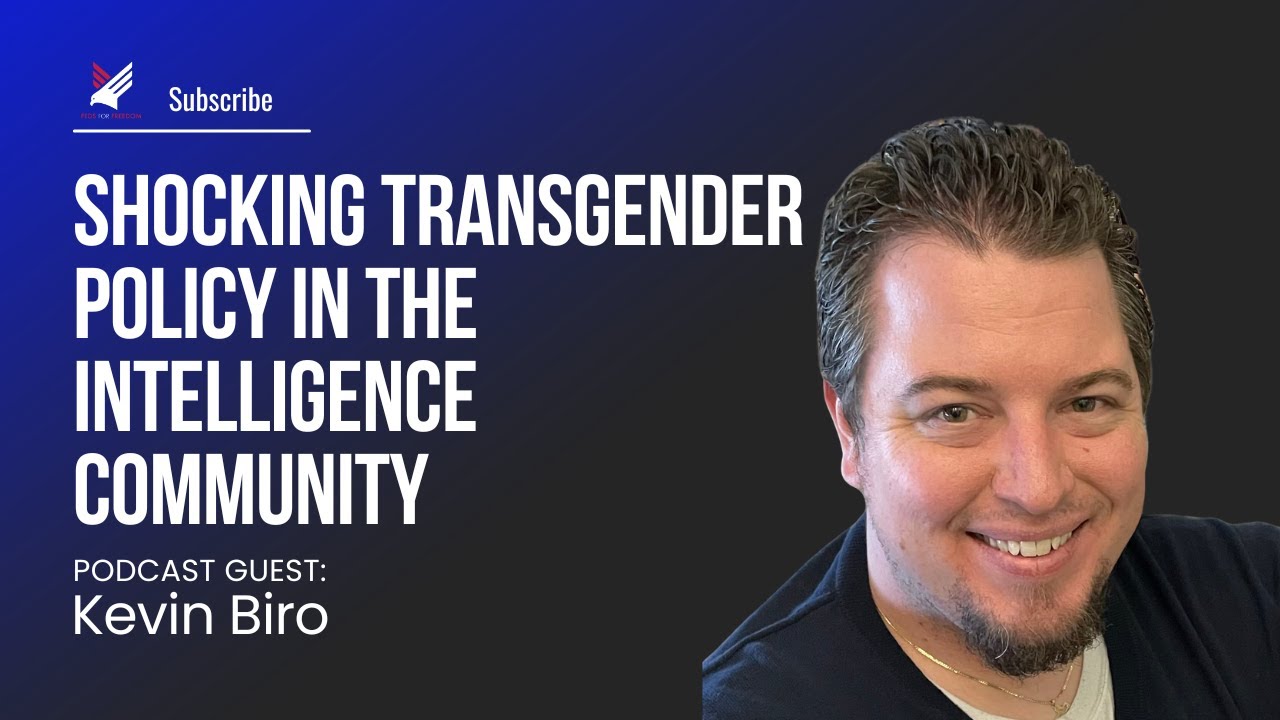 41. Kevin Biro: SHOCKING Transgender Policy in the Intelligence ...