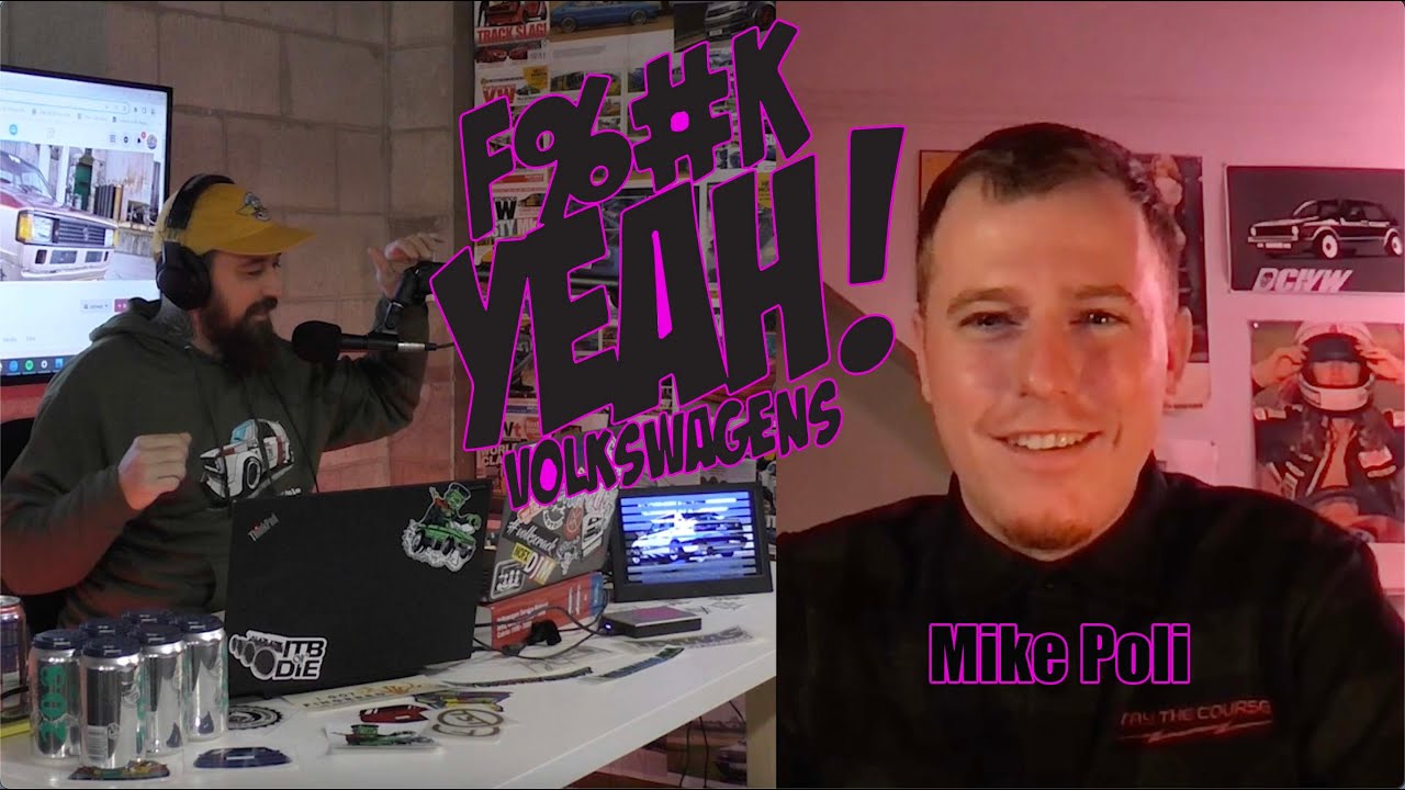 FYEAH! Volkswagens Podcast- Mike Poli (YouTube Legend/Mk1 VW Diehard ...