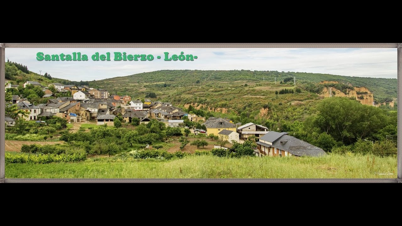 ESPAÑA Santalla del Bierzo León - YouTube