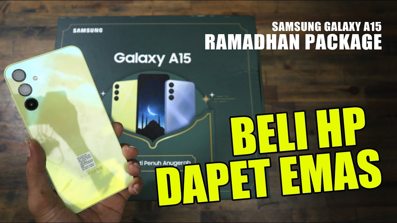 SAMSUNG GALAXY A15 RAMADHAN PACKAGE BANYAK BONUSNYA - YouTube