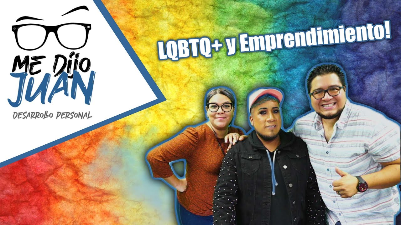 LQBT+ y Emprendimiento - Me Dijo Juan #50 - YouTube