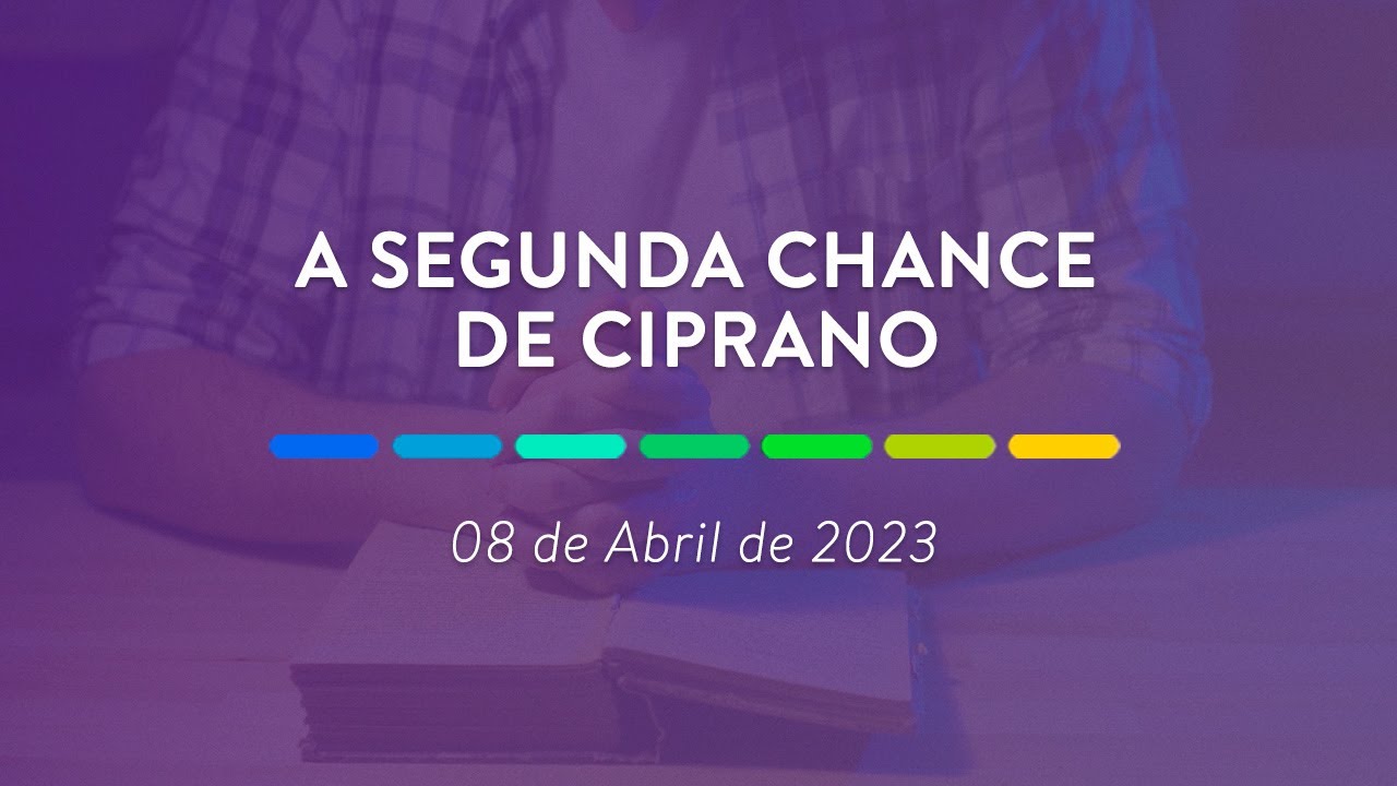 A segunda chance de Ciprano | 08 de Abril de 2023 - YouTube