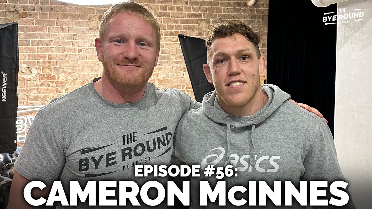 #56 Cameron McInnes | The Bye Round Podcast with James Graham - YouTube