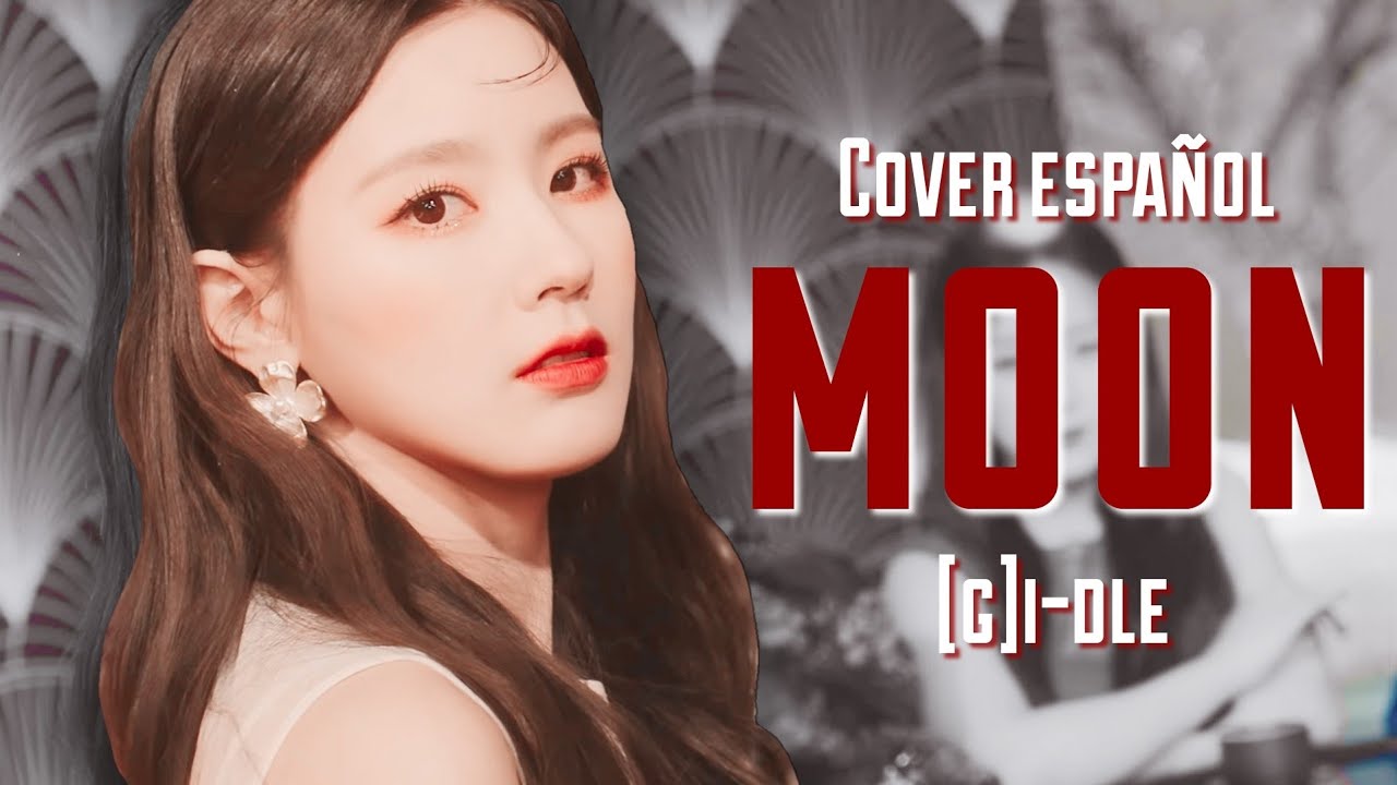 Moon [ (G)i-dle ] || Cover Español [ Linnie ] - YouTube