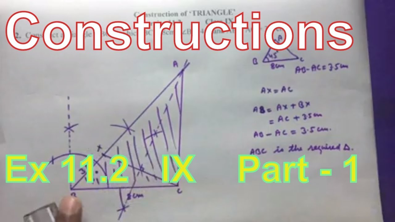 Construction of Triangle Ex 11.2 Class IX with justification - YouTube