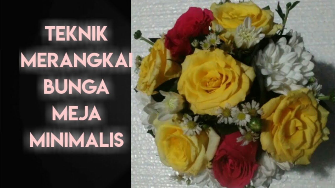 Teknik Merangkai Bunga Dekorasi Meja Tamu Minimalis - YouTube